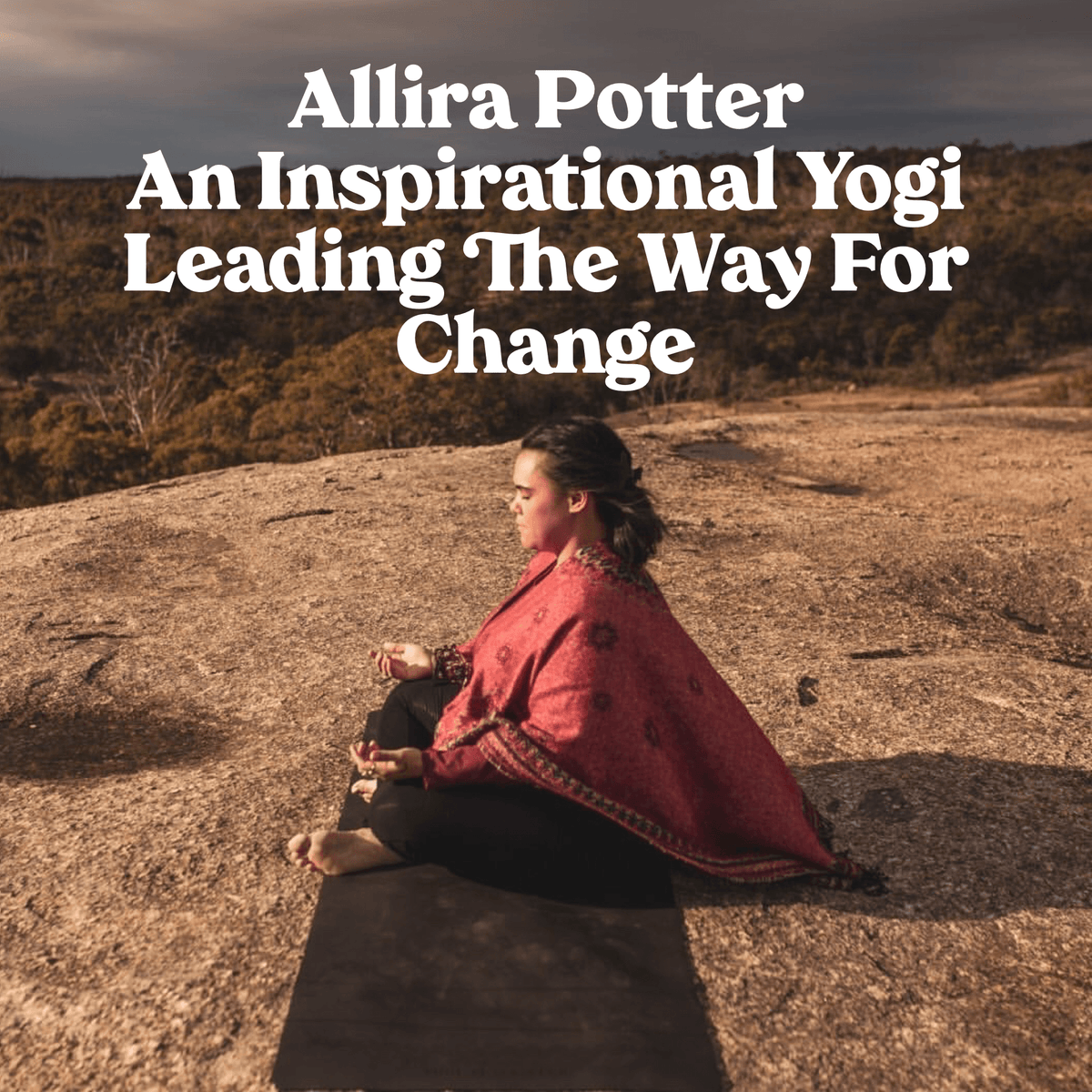 Allira Potter, An Inspirational Yogi Leading The Way For Change – Yogi ...
